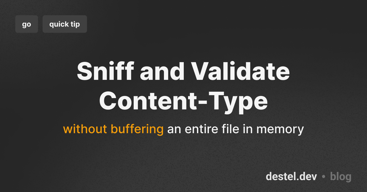 On-the-Fly Content Type Sniffing and Validation in Go - Viktor ...