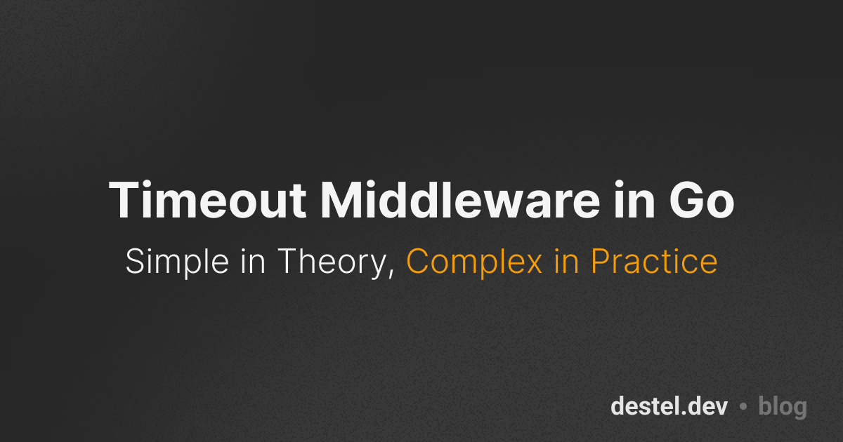 Timeout Middleware in Go: Simple in Theory, Complex in Practice - Viktor Nikolaiev's blog